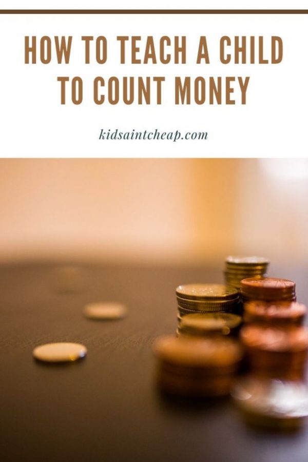 How To Teach A Child To Count Money Kids Ain t Cheap